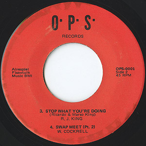 W. Cockrell/R. J. King / Swap Meet/Stop What You're Doing / O.P.S. US ...