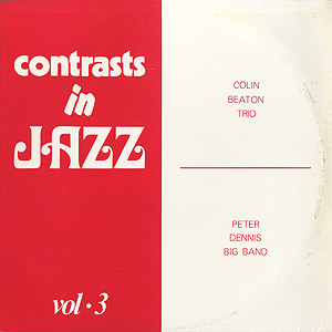 Colin Beaton Trio/Peter Dennis Big Band / Contrasts In Jazz Vol.3(LP ...